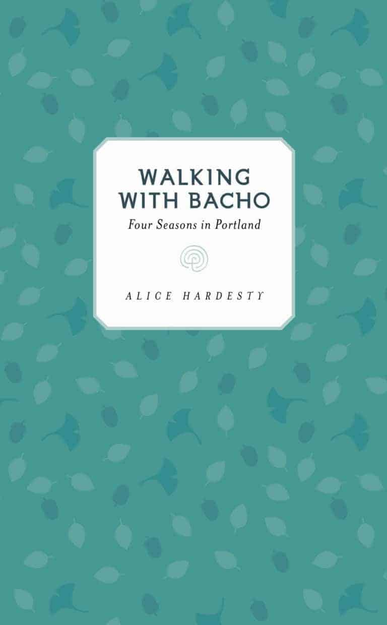 Walking with Bacho: Four Seasons in Portland - Bacho Press